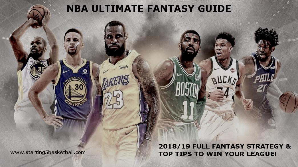 2018 Ultimate NBA Fantasy Tips and Strategy – Starting5 Basketball