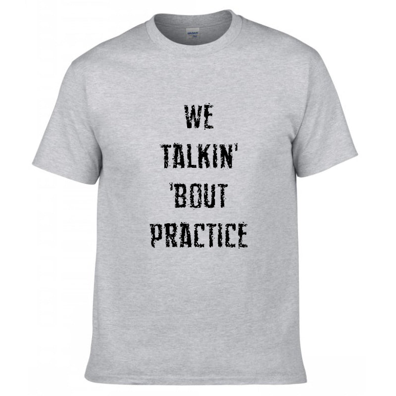 We Talkin' 'Bout Practice T-Shirt – Starting5 Basketball